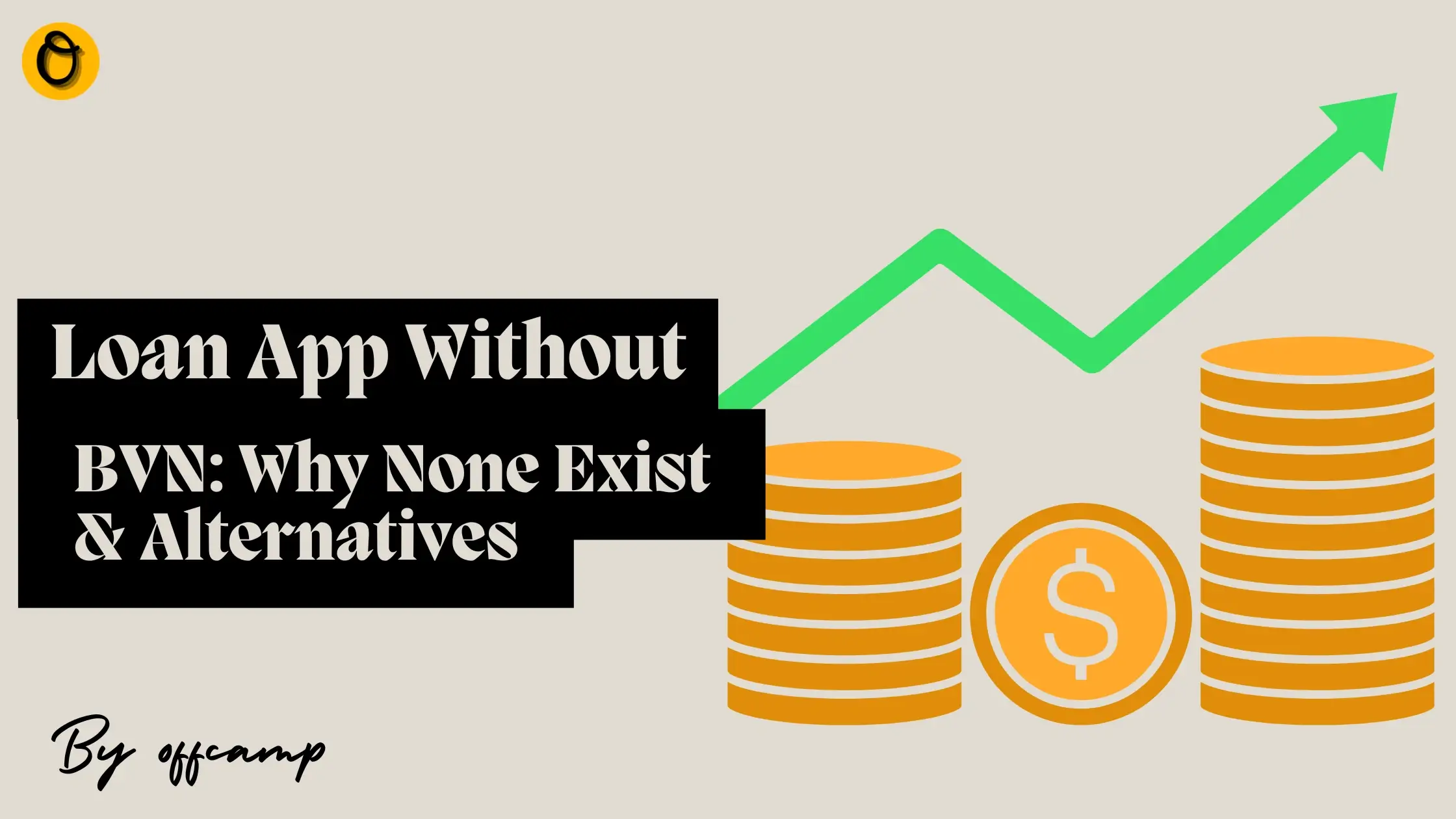 Loan App Without BVN: Why None Exist & Alternatives - Offcamp