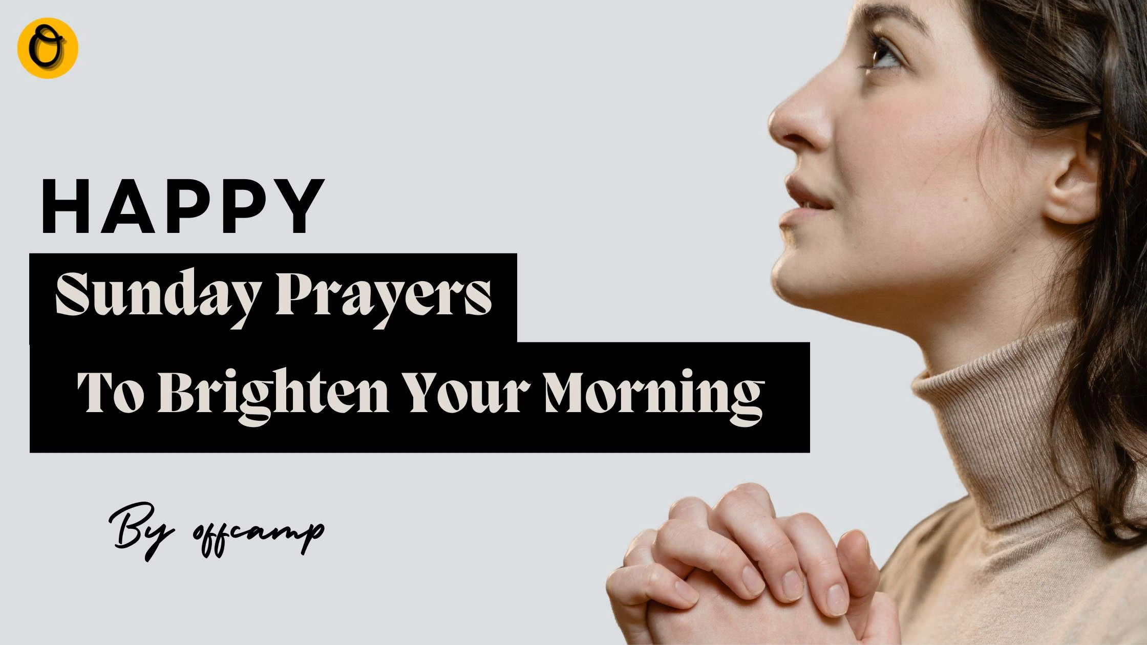 65+ Happy Sunday Prayers: Blessings & Messages - Offcamp
