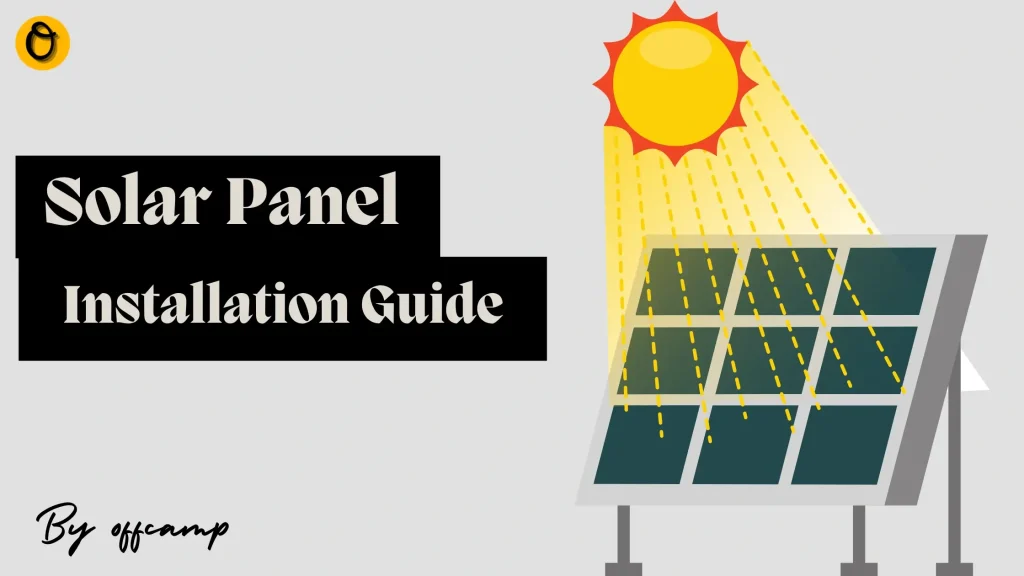 Solar Panel Installation Guide: [Step-By-Step for Nigerian Homes] - Offcamp