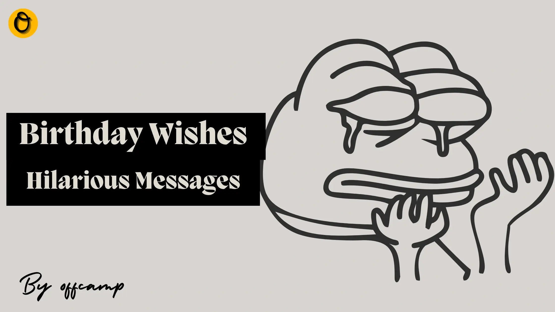 100+ Hilarious Birthday Wishes and Messages - Make Them Laugh - Offcamp