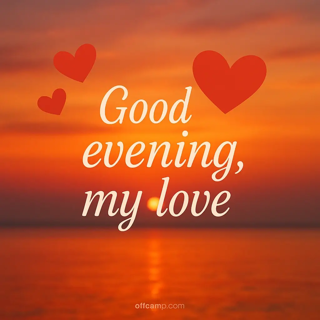 300+ Heart Touching Good Evening Message to My Love - Offcamp